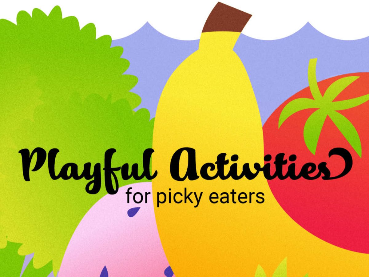 Playful Activities for Picky Eaters - National CACFP Association