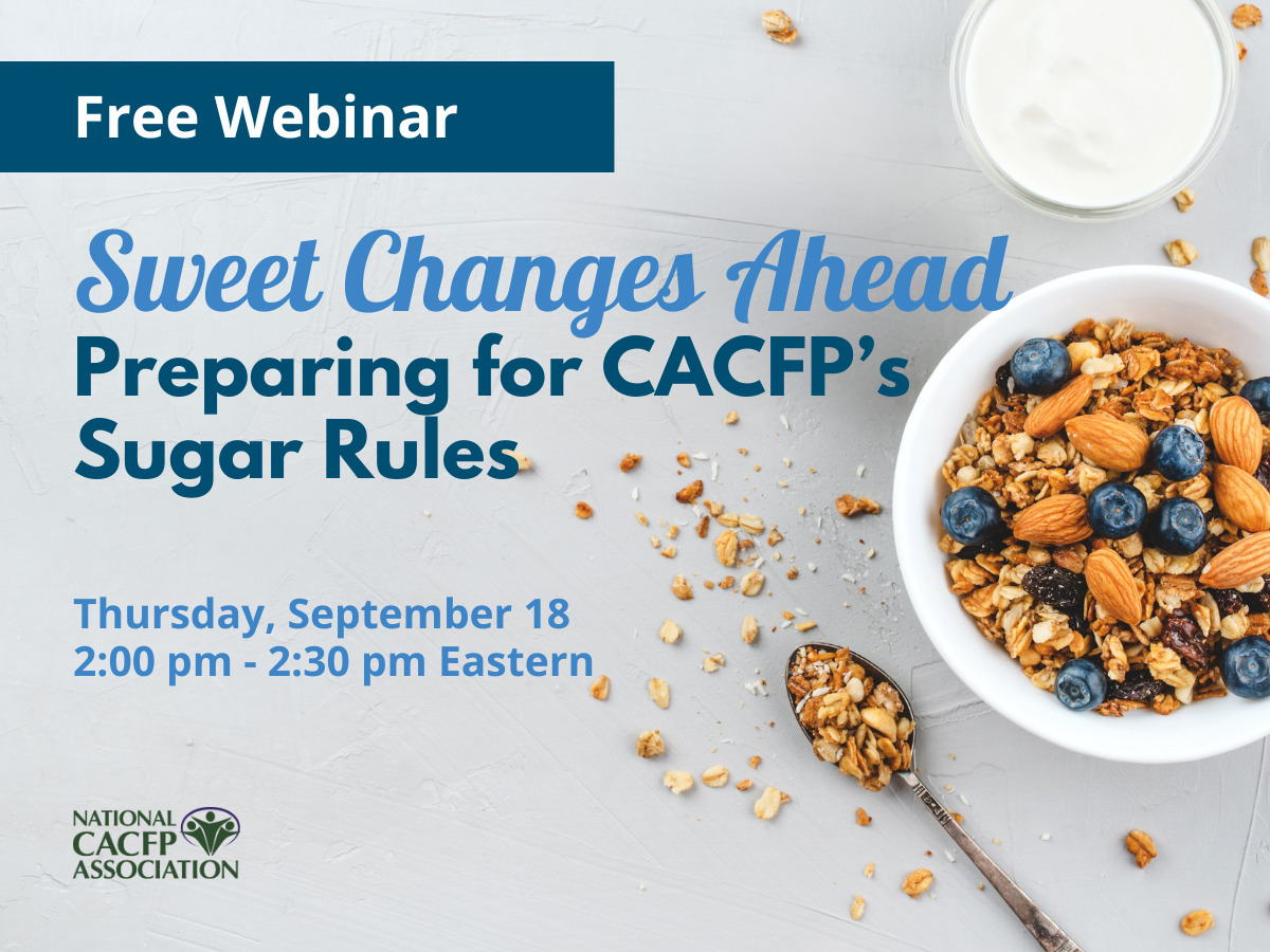 Sweet Changes Ahead: Preparing for CACFP’s New Sugar Rules - National ...